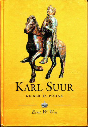 "Karl Suur. Keiser ja pühak" - Vana ja Hea